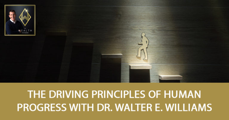 The Driving Principles Of Human Progress with Dr. Walter E. Williams
